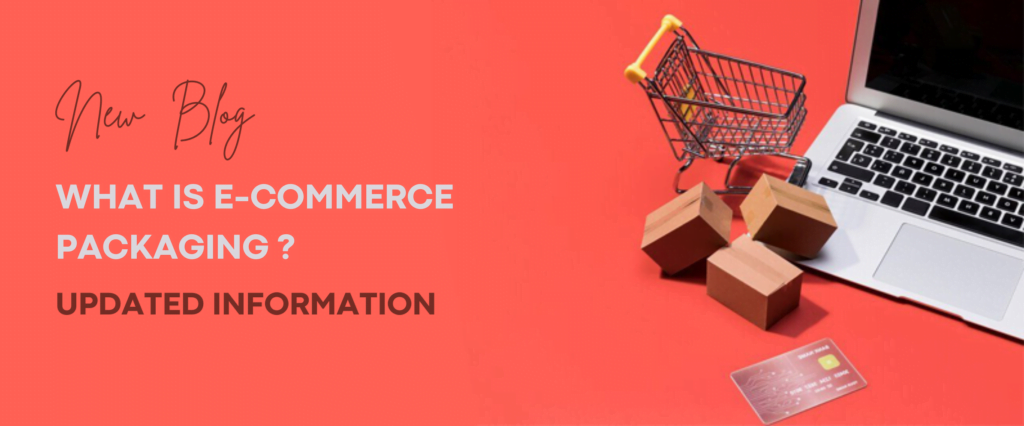 What Is E-Commerce Packaging? - Packlim