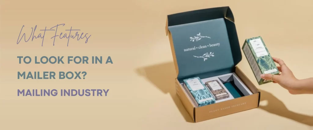 Latest Features To Look In A Mailer Box | Custom Packaging