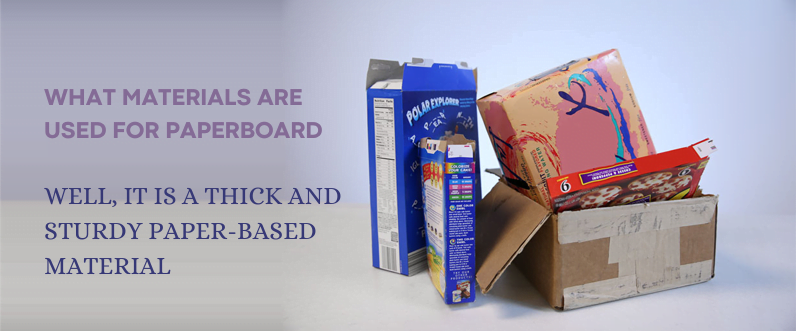 Crafting Excellence Of Paperboard | Paperboard Possibilities