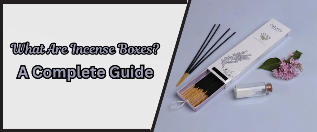 What Are Incense Boxes? A Complete Guide